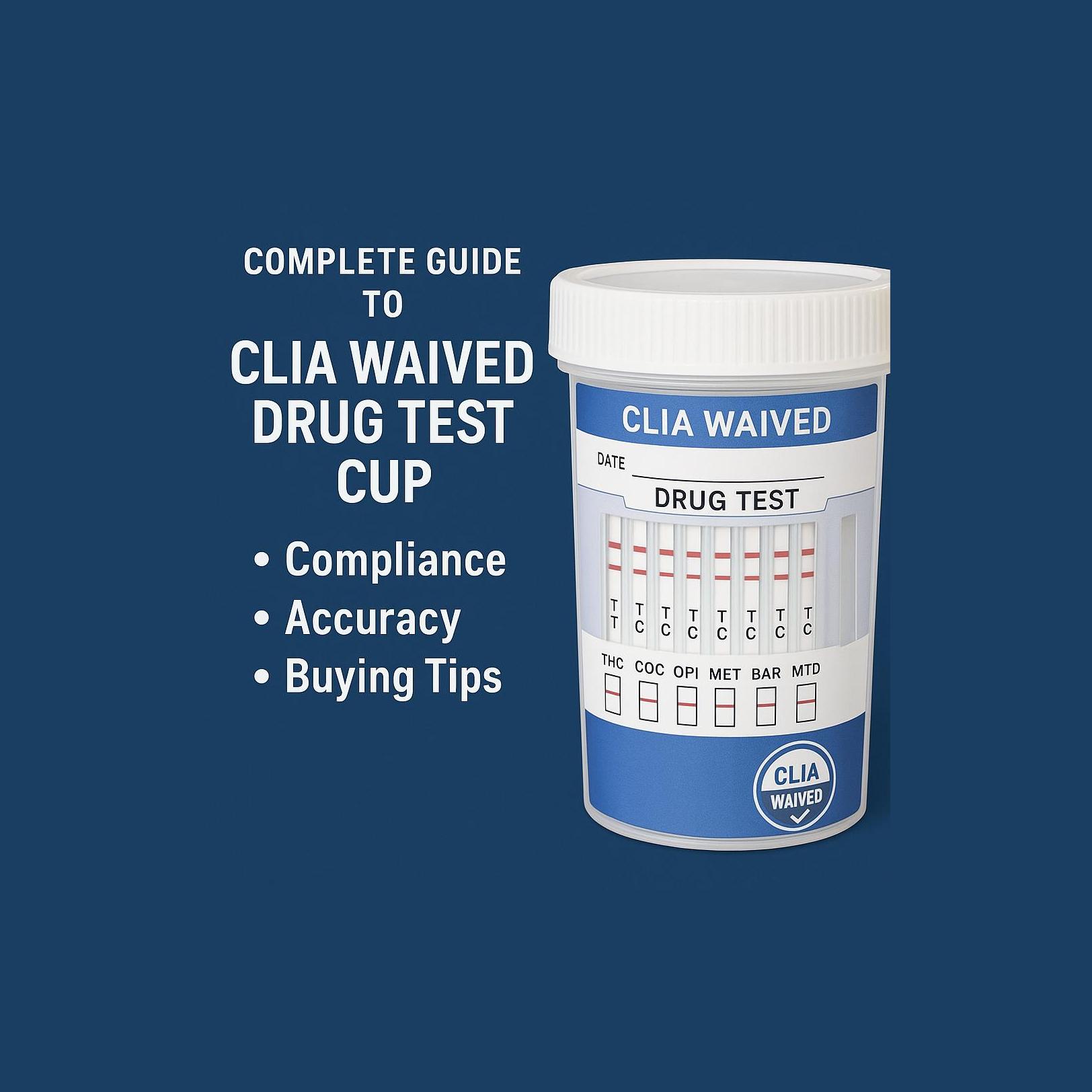 CLIA Waived Drug Test Cup – Top Products, Accuracy, and Compliance Guide